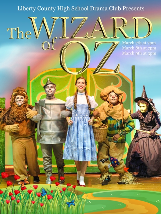 The Wizard of Oz at Liberty County High School - Performances March 7 ...