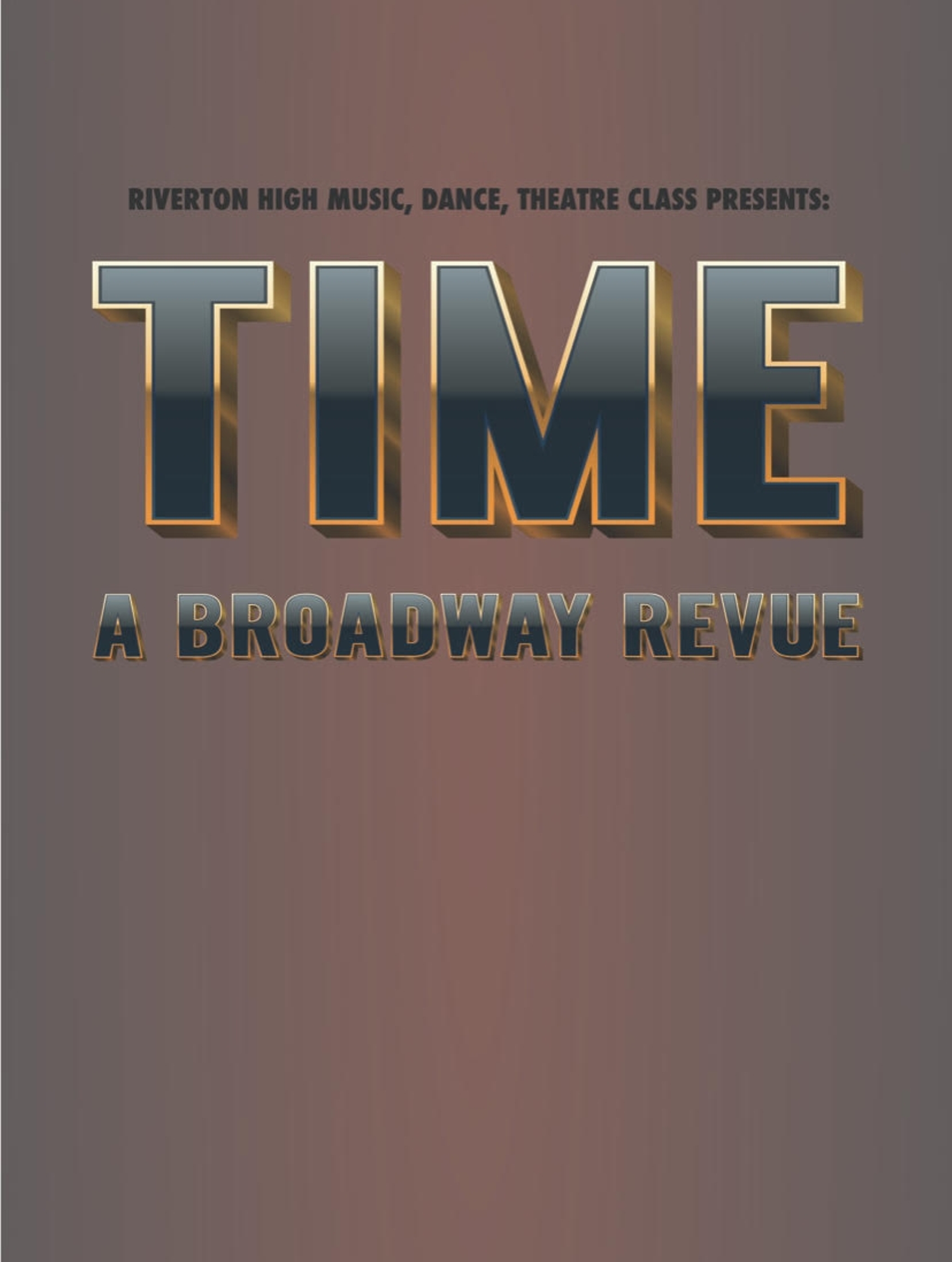 Time: A Broadway Revue at Riverton High School - Performances January 9 ...